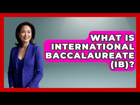 What Is International Baccalaureate (IB)? - Special Education Learning