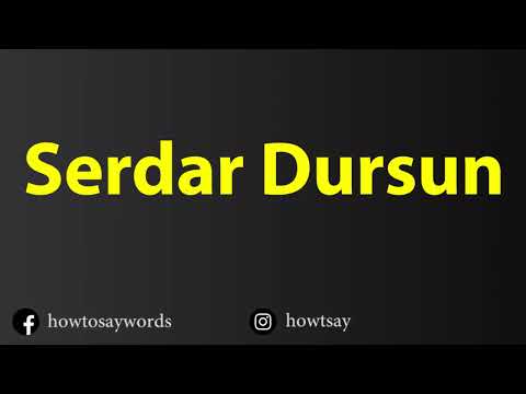 How To Pronounce Serdar Dursun