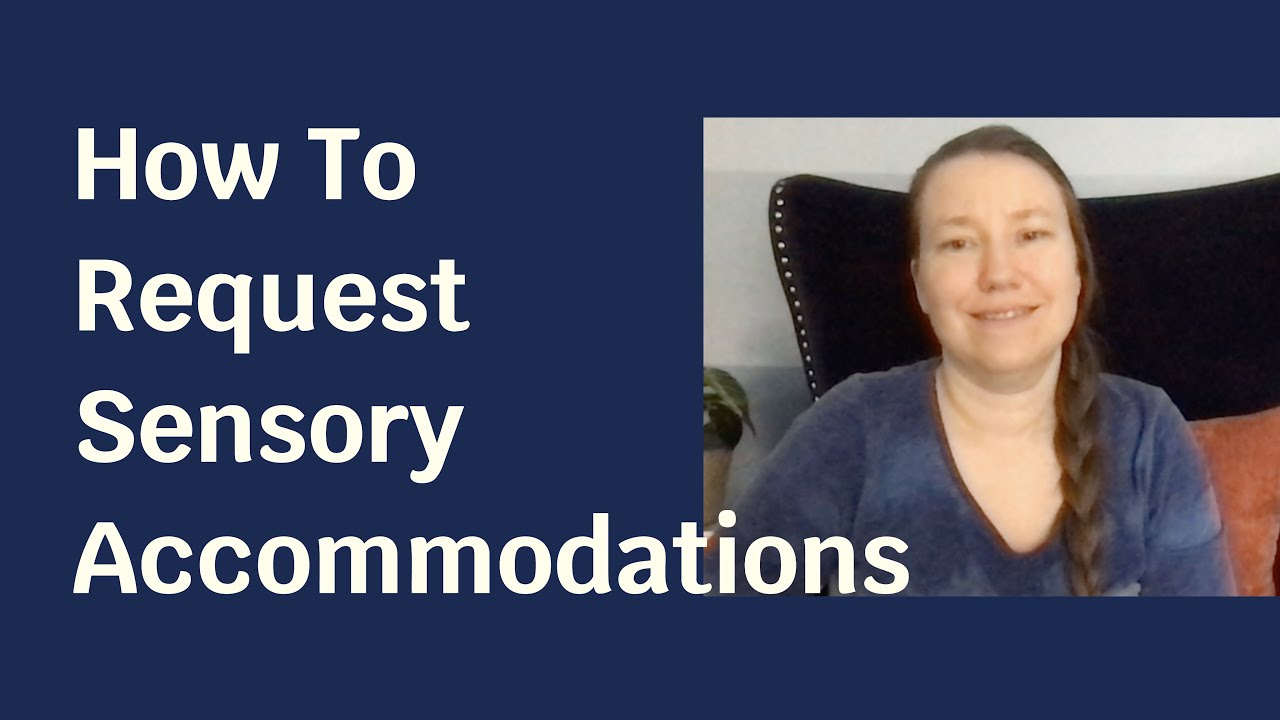 How To Request Sensory Accommodations