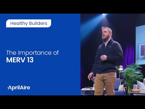 The Importance of MERV 13