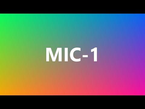 MIC-1 - Medical Definition and Pronunciation