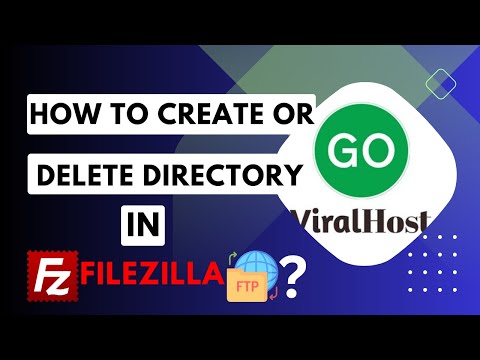 How to Create or Delete a Directory Using the FileZilla FTP Client GoViralHost