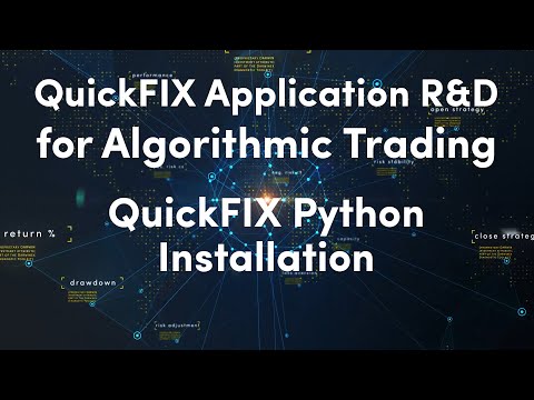 6) Installing QuickFIX for Python | QuickFIX Application R&D for Algorithmic Trading