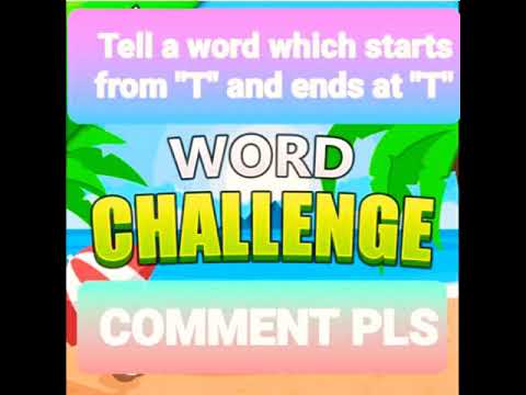Word challenge- tell a word which starts from "T" and ends at "T"