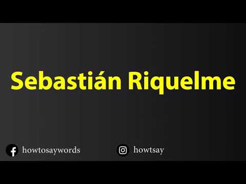 How To Pronounce Sebastian Riquelme