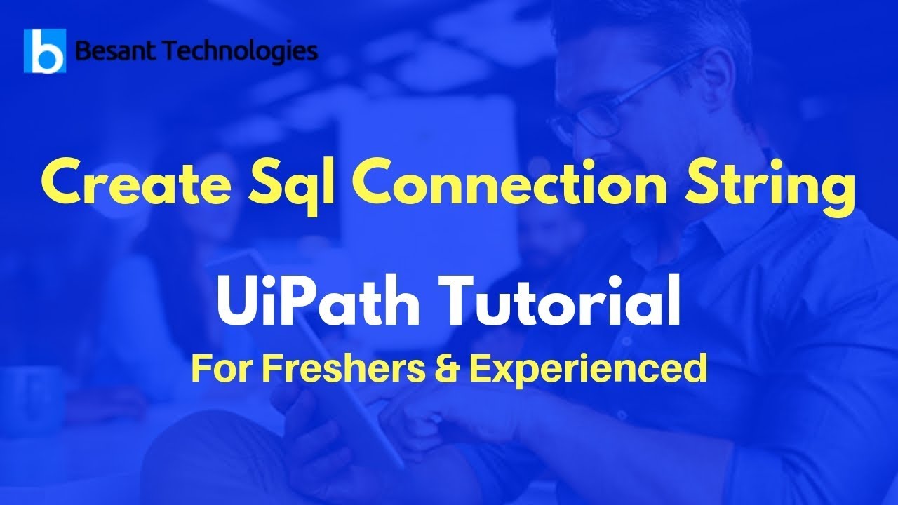 Create Sql Connection String | UiPath Tutorial For Beginners