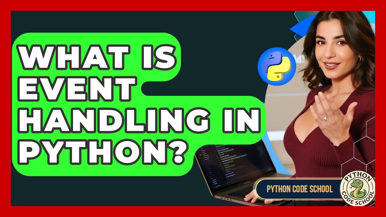 What Is Event Handling In Python? - Python Code School