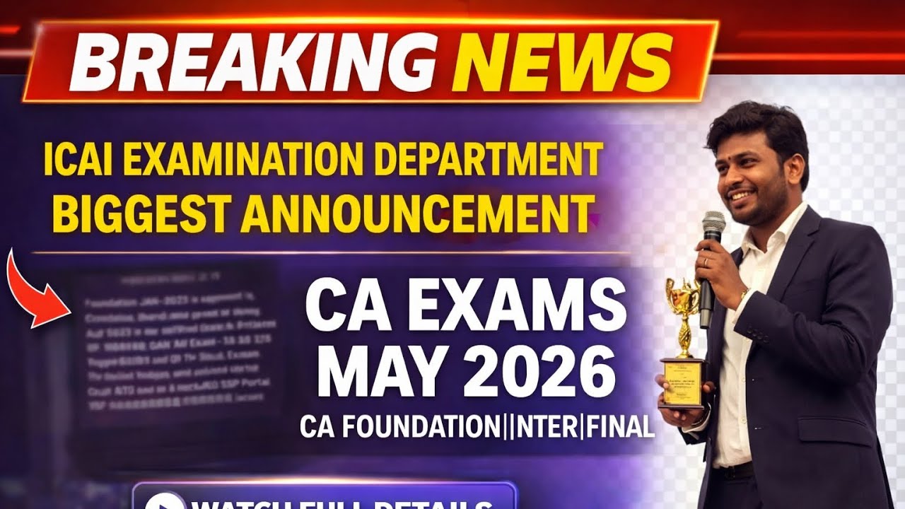 Breaking News | ICAI Exam Department Mega Announcement For CA Foundation,Inter & Final May 2026