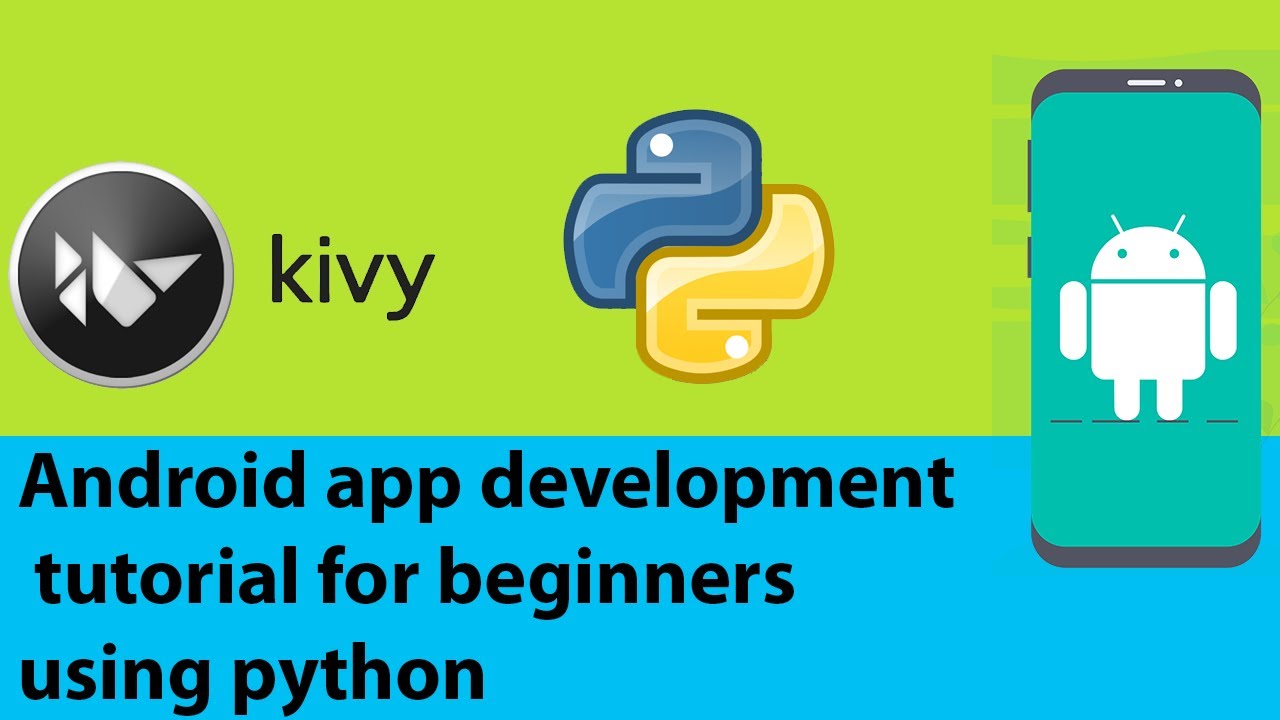 Android app development tutorial for beginners using python part 1