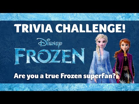 Disney FROZEN TRIVIA! 10 Questions and facts about the blockbuster animated franchise