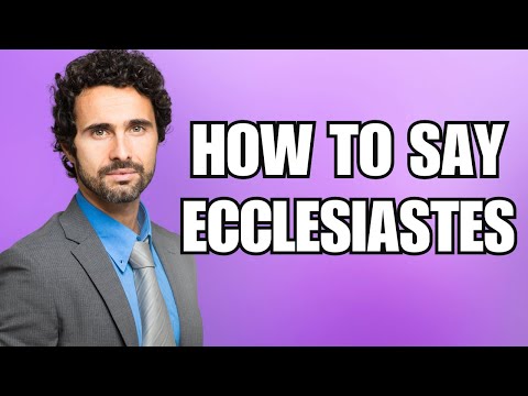 How To Pronounce Ecclesiastes (Correctly)