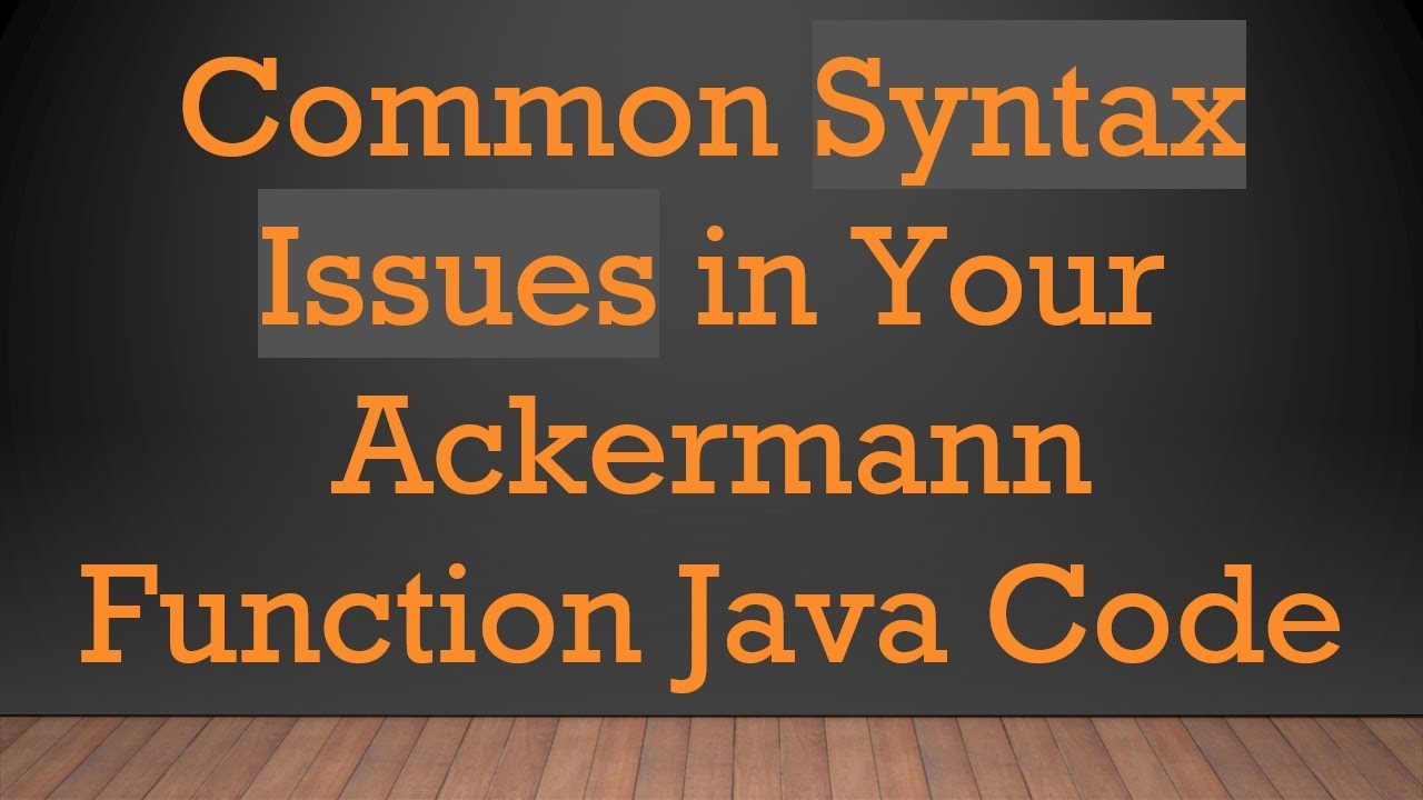Common Syntax Issues in Your Ackermann Function Java Code