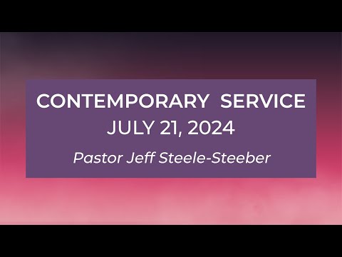 Contemporary Service - 9:30am 7/21/2024