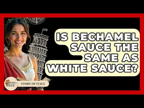 Is Bechamel Sauce The Same As White Sauce? - Story Of Italy
