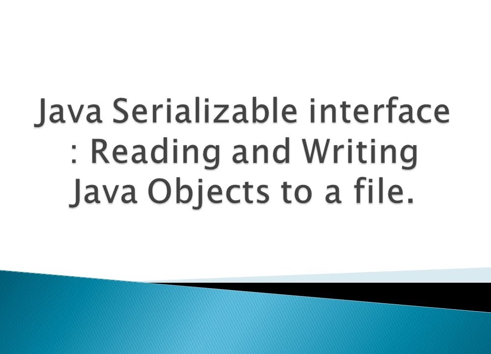 Java Serializable interface : Reading and writing Objects to a file tutorial
