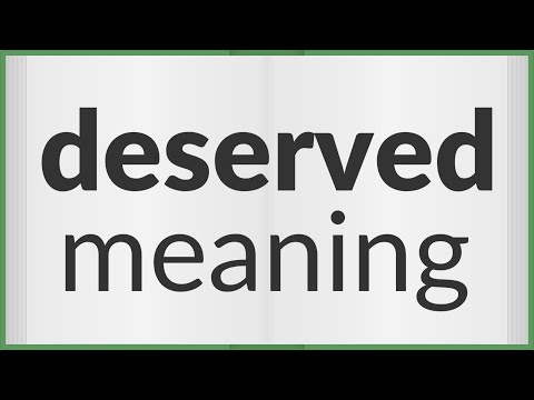 Deserved | meaning of Deserved