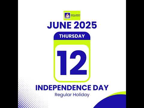 📢 Public Announcement: Independence Day -- Regular Holiday on Thursday, June 12, 2025.
