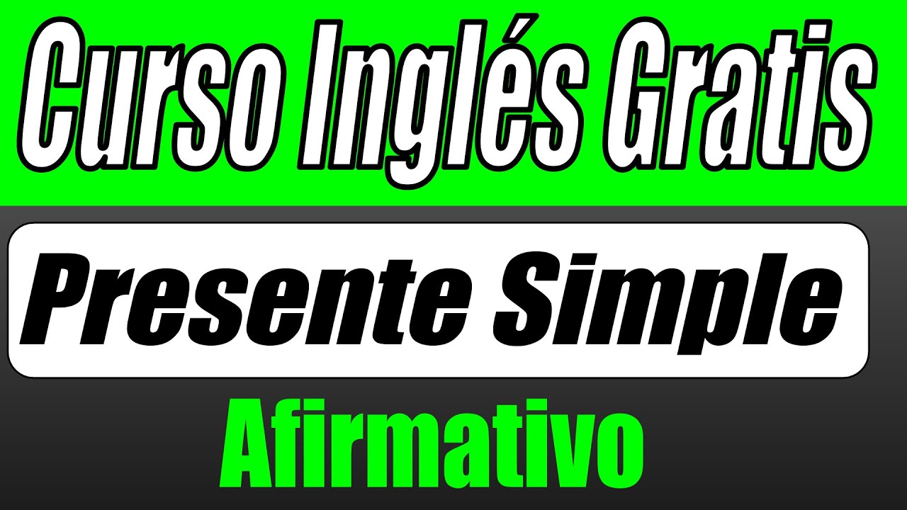 PRESENTE SIMPLE AFIRMATIVO  Oraciones ejemplos y ejercicios 📚 [¡CURSO INGLÉS GRATIS!] 📚