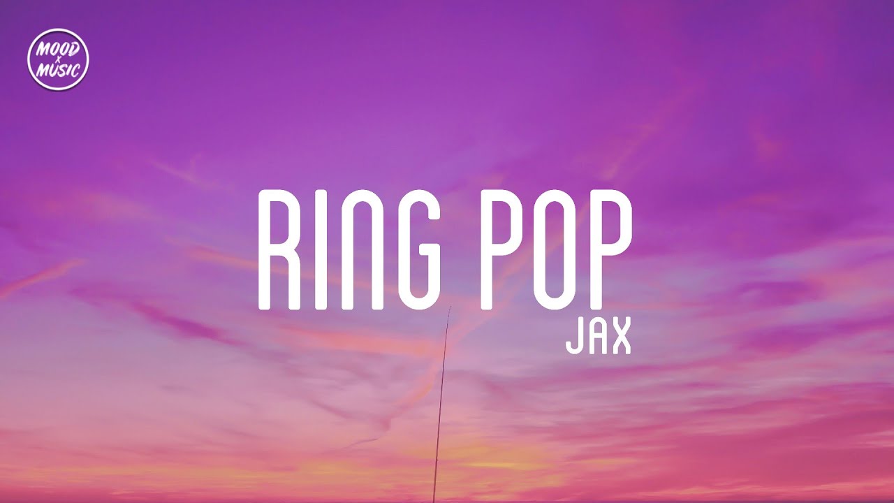 Jax - Ring Pop (lyrics)