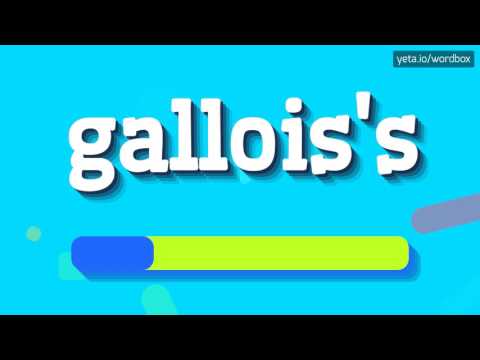 GALLOIS'S - HOW TO PRONOUNCE IT!?