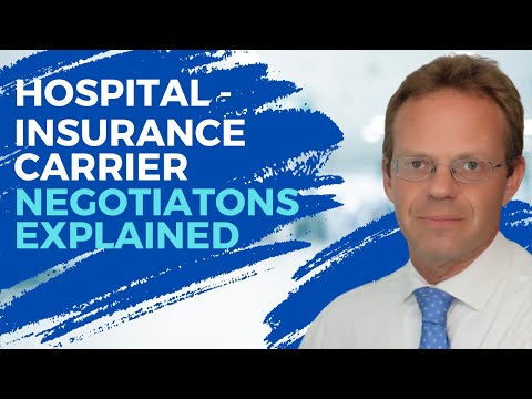 Hospital - Insurance Carrier Price Negotiations Explained