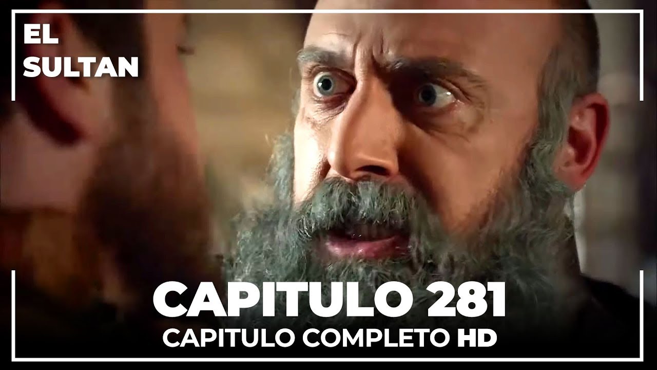 El Sultán Capitulo 281 Completo
