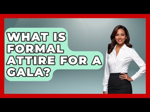What Is Formal Attire For A Gala? - Luxury Life Report