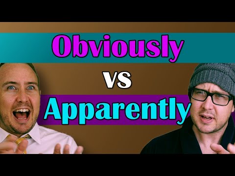 Obviously vs. Apparently