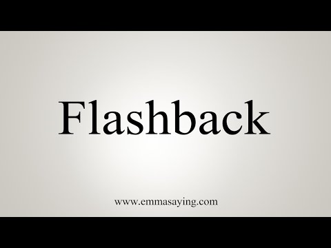 How To Say Flashback