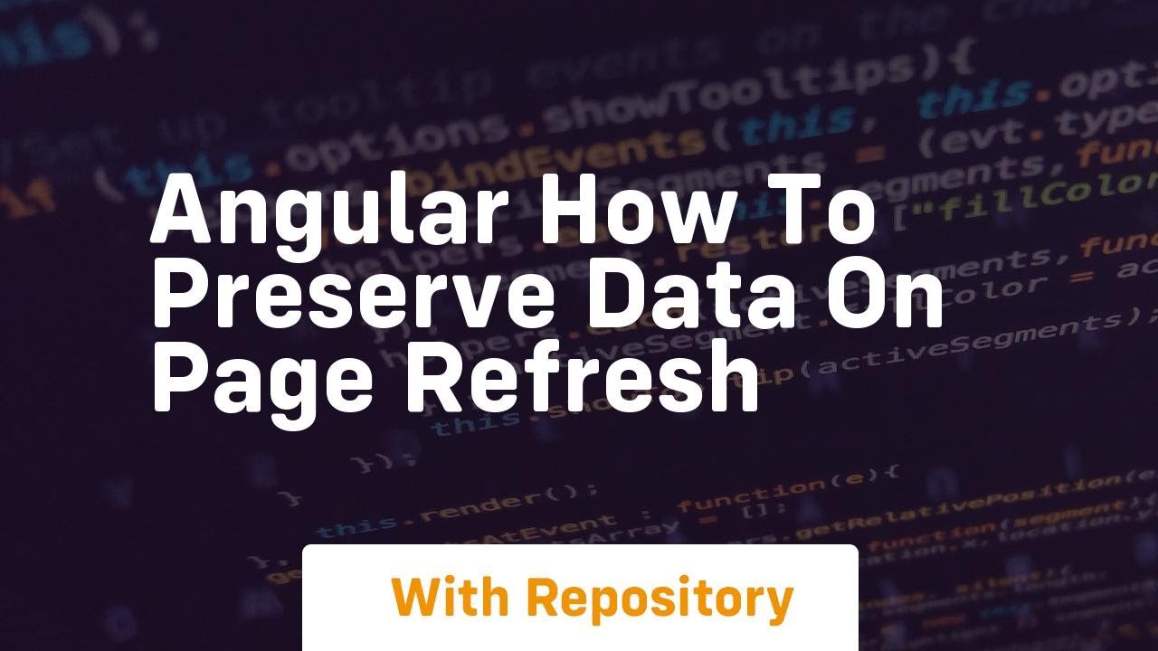 angular how to preserve data on page refresh