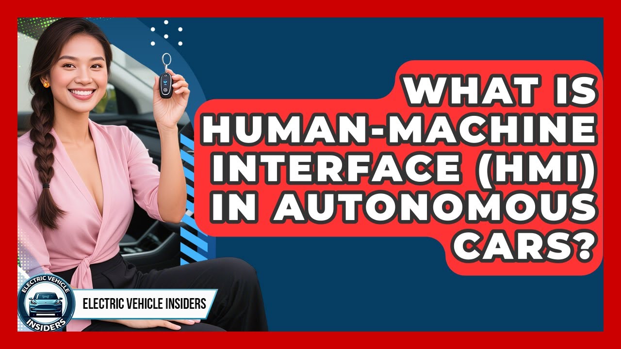 What Is Human-Machine Interface (HMI) In Autonomous Cars? - Electric Vehicle Insiders