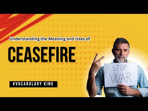 ceasefire meaning and usage in different context
