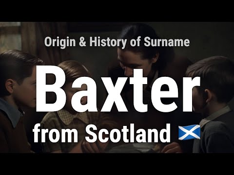 Baxter from Scotland 🏴 - Meaning, Origin, History & Migration Routes of Surname