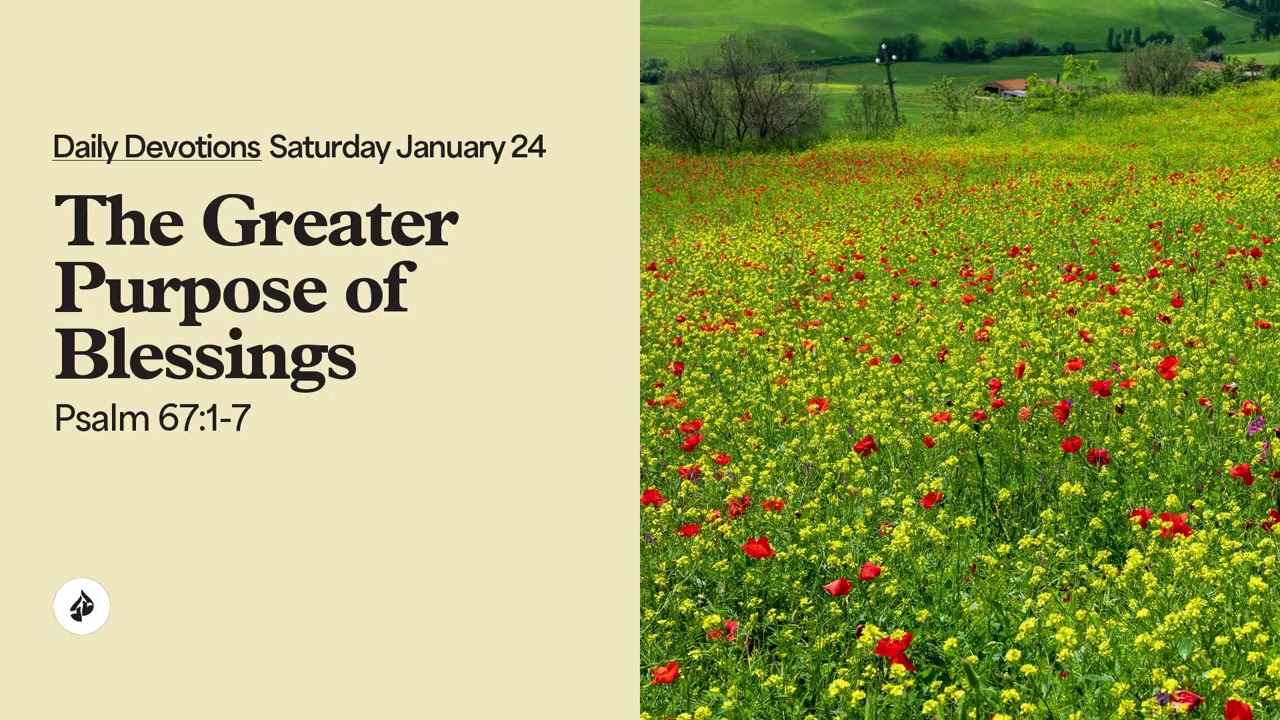 The Greater Purpose of Blessings – Daily Devotional