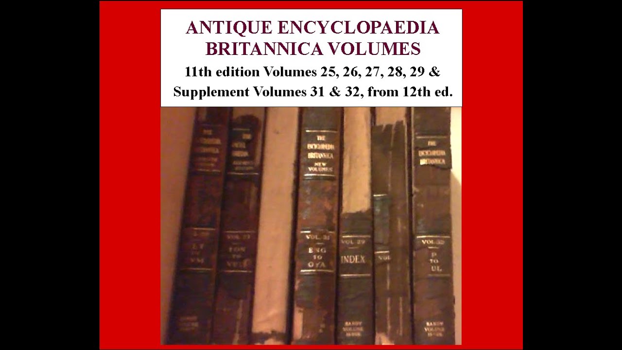 Encyclopaedia Britannica 11th edition volumes 25, 26, 27, 28, 29, and 31 and 32 volumes