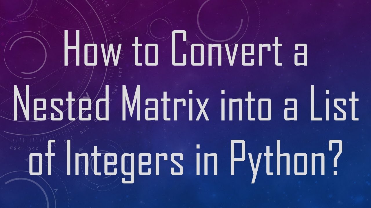 How to Convert a Nested Matrix into a List of Integers in Python?
