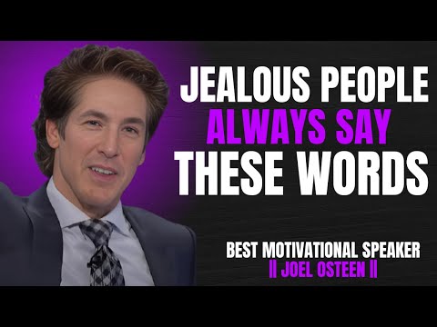 JEALOUS PEOPLE ALWAYS SAY THESE WORDS