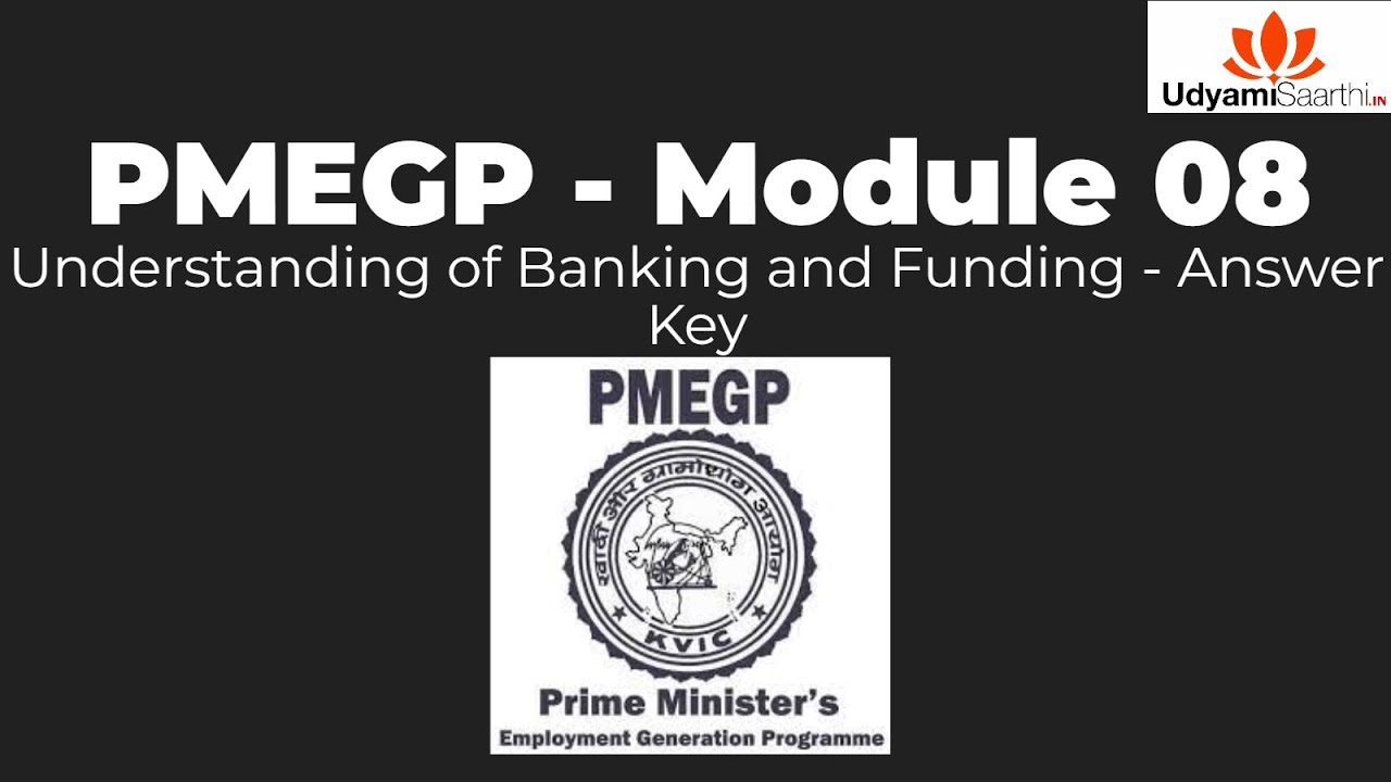 PMEGP, EDP Training Module - 8, Understanding of Banking and Funding - Answer Key