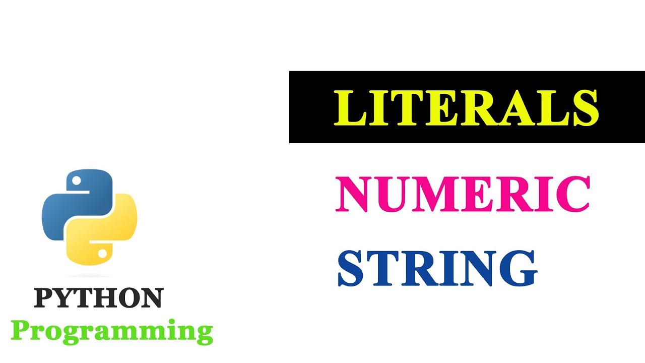 Numeric Literals And String Literals | Python Literals