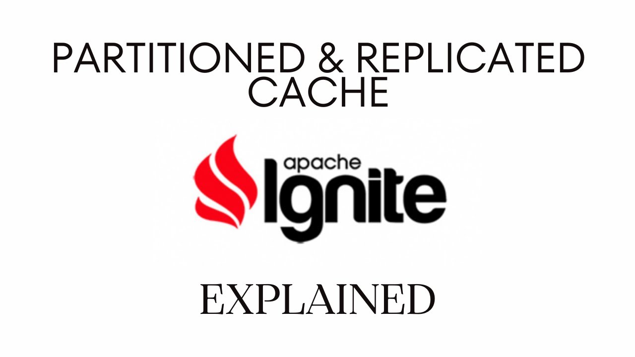 Apache Ignite Partitioned & Replicated Cache Fundamentals