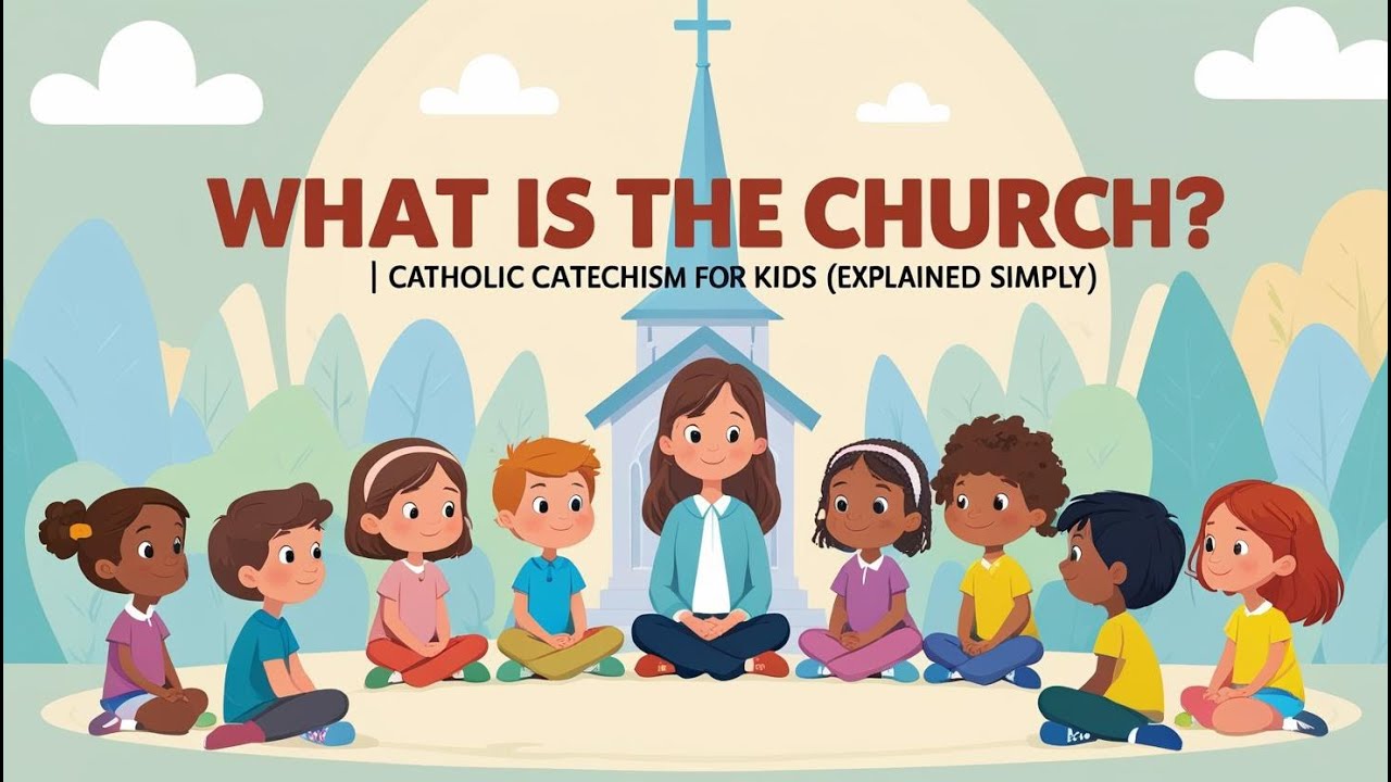 What Is the Church? | Catholic Catechism for Kids (Explained Simply)