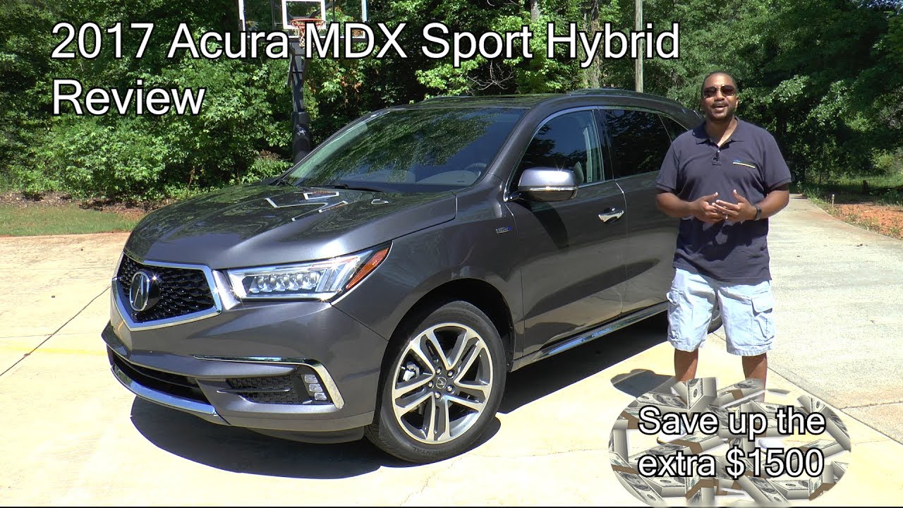 2017 Acura MDX Sport Hybrid ADV Review - Save Up the Extra $1500