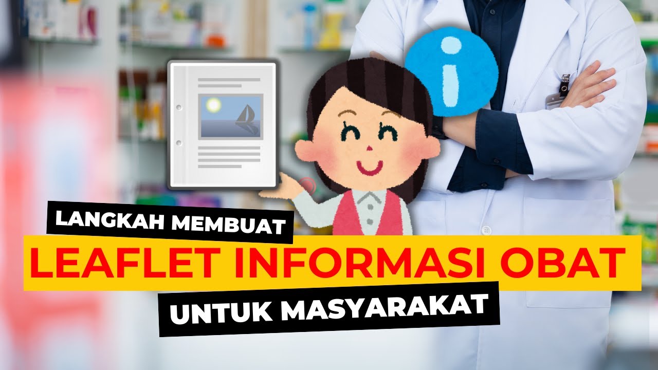3 Langkah Mudah Membuat Leaflet Informasi Obat untuk Masyarakat di Sekitar Apotek!