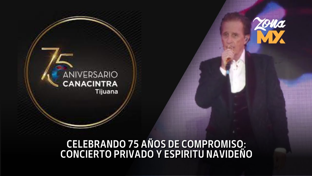 75 Aniversario de CANACINTRA TIJUANA - ZONA MX