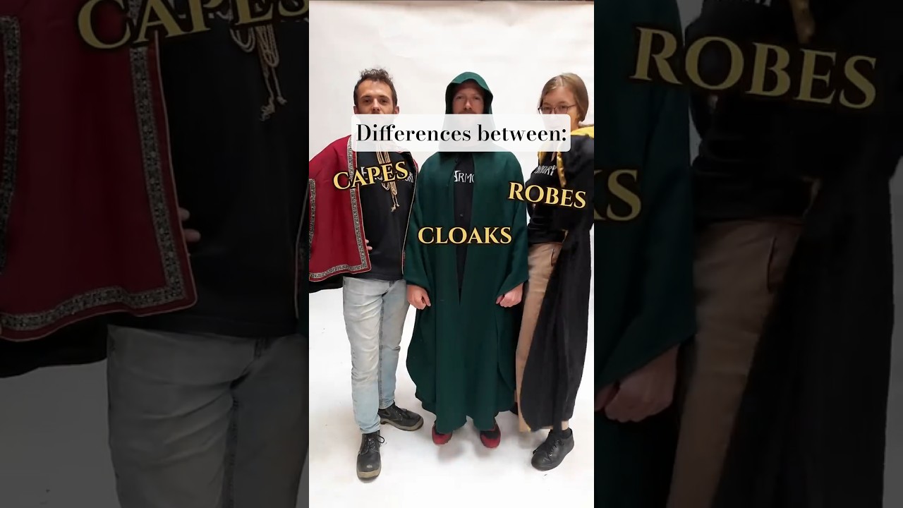 Cloak? Cape? Robe? What’s the difference? 🤔