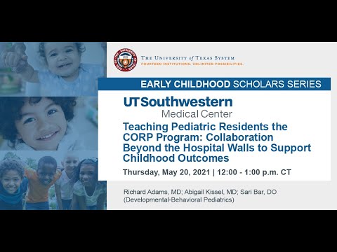 UT System Early Childhood Scholars Series: 5/20/21 Beyond the Hospital to Support Childhood Outcomes