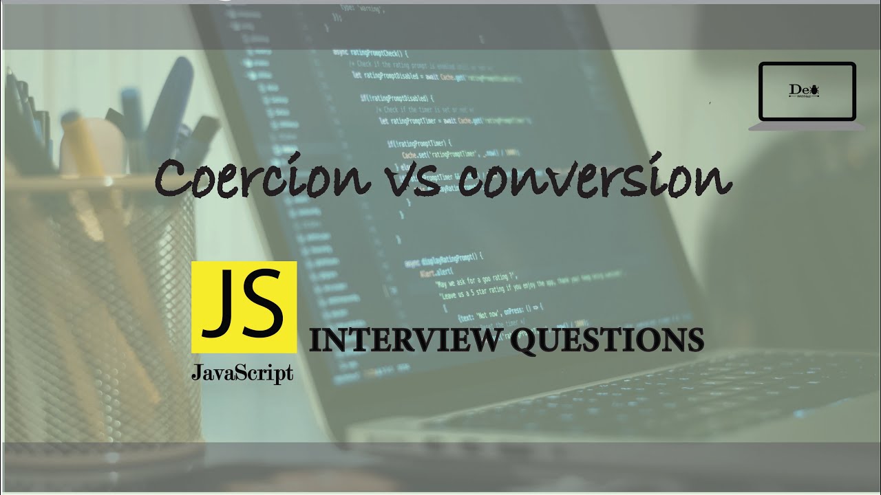 JavaScript Interview Questions | Coercion vs Conversion