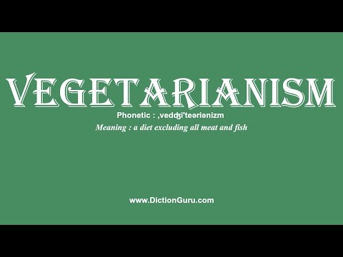 How to Pronounce vegetarianism with Meaning, Phonetic, Synonyms and Sentence Examples