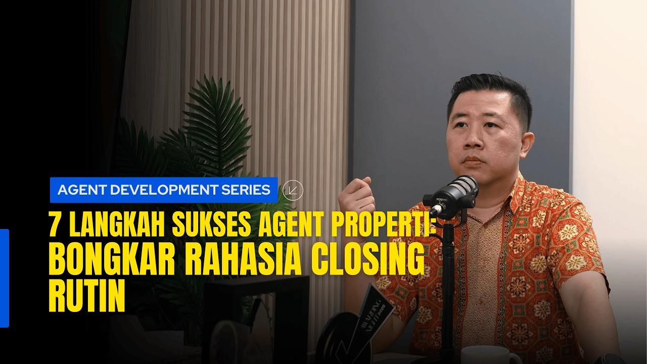 7 LANGKAH SUKSES AGENT PROPERTI: BONGKAR RAHASIA CLOSING RUTIN