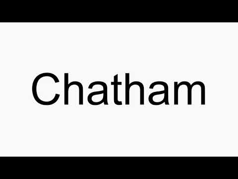 How to pronounce Chatham